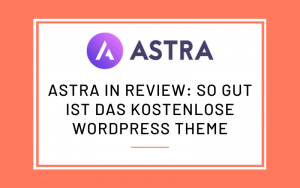 Astra Theme Review: So gut ist das WordPress Theme | Online Toolkiste