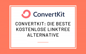 ConvertKit: Die beste kostenlose Linktree Alternative | Online Toolkiste